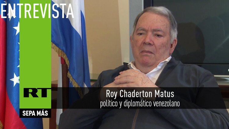 Entrevista con Roy Chaderton Matus, político y diplomático venezolano- Videos de RT