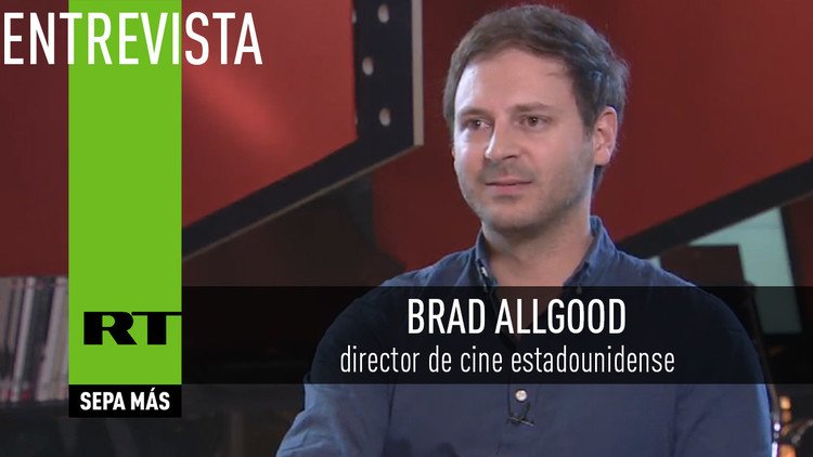 Entrevista con Brad Allgood, director de cine estadounidense- Videos de RT
