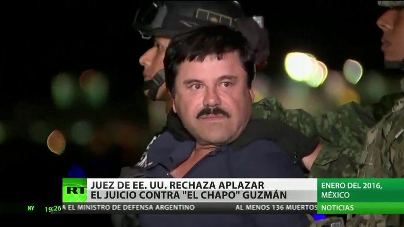 EE.UU.: Rechazan aplazar el juicio contra 'El Chapo' - RT