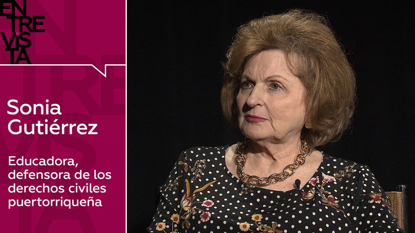La educadora y activista puertorriqueña Sonia Gutiérrez: "Para mí el ...