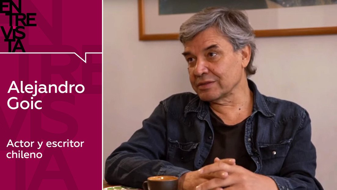 Alejandro Goic, actor y escritor: "Muchos políticos en Chile apoyan ...