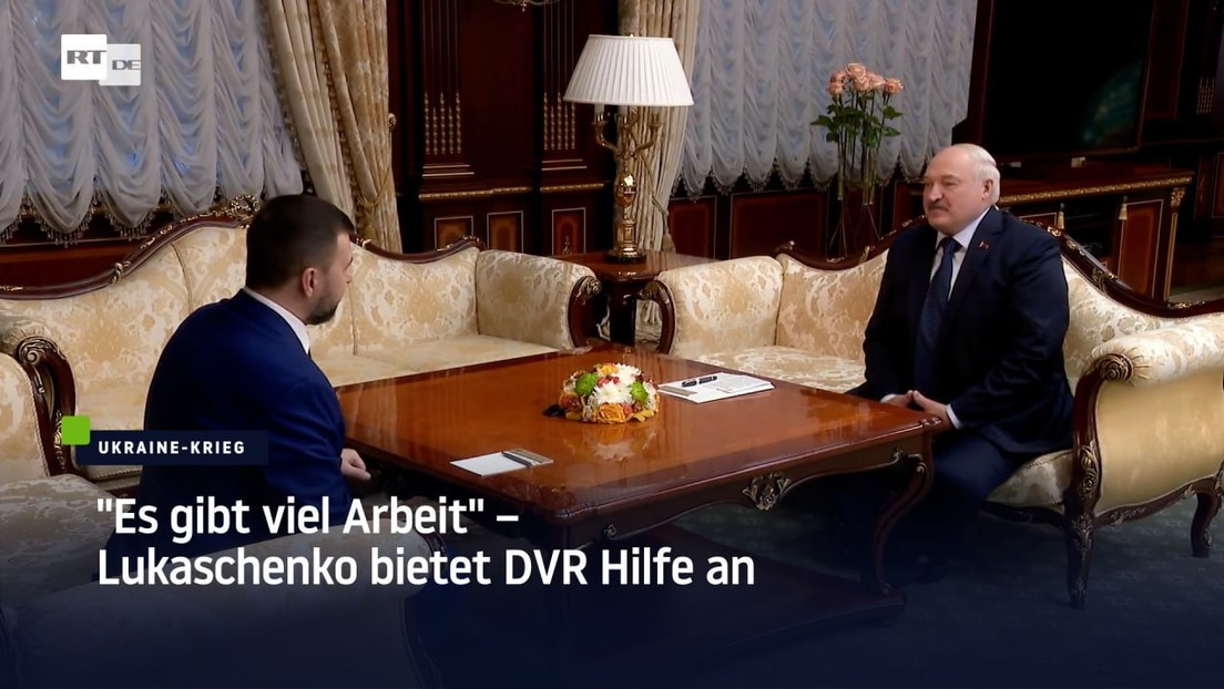 "Es gibt viel Arbeit" – Lukaschenko bietet DVR Hilfe an — RT DE
