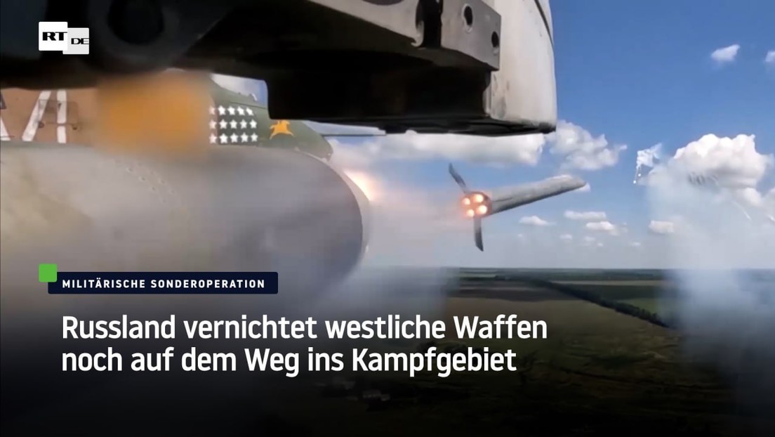 Russland vernichtet westliche Waffen noch auf dem Weg ins Kampfgebiet — RT DE