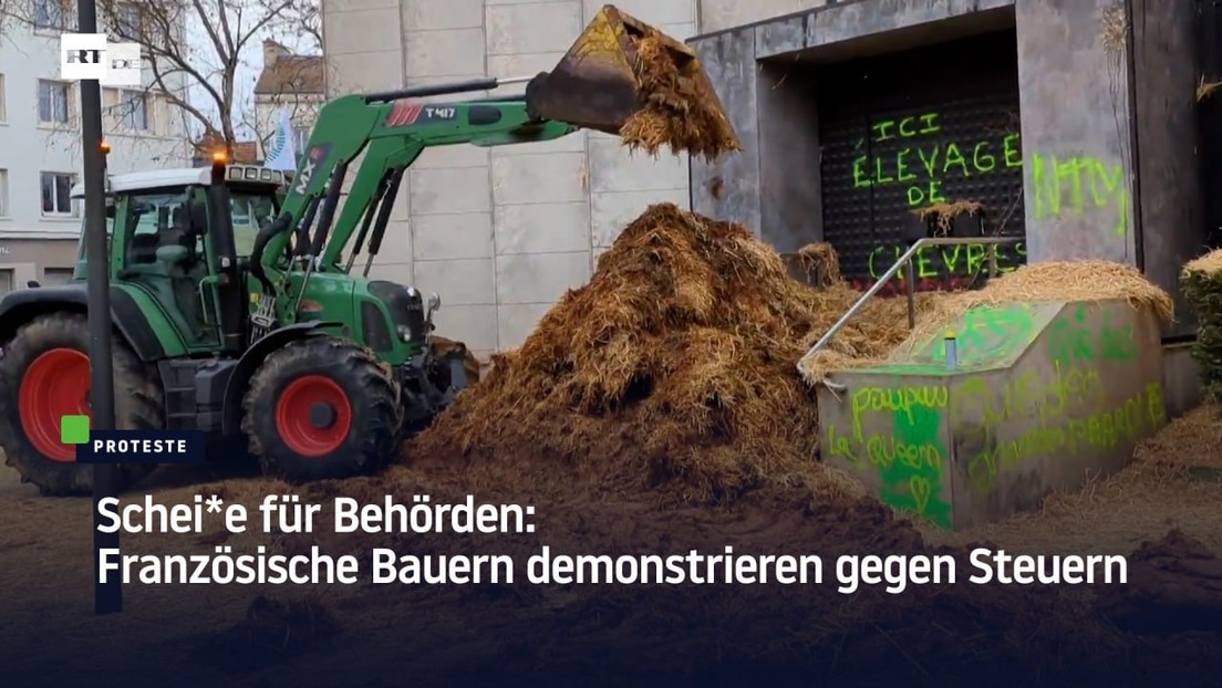 Schei*e für Behörden: Französische Bauern demonstrieren gegen Steuern ...