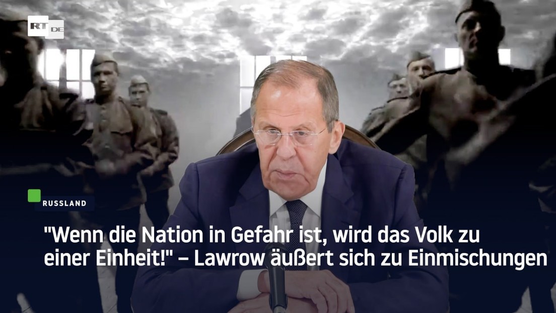 "Wenn die Nation in Gefahr ist, vereint sich das Volk!" – Lawrow äußert ...