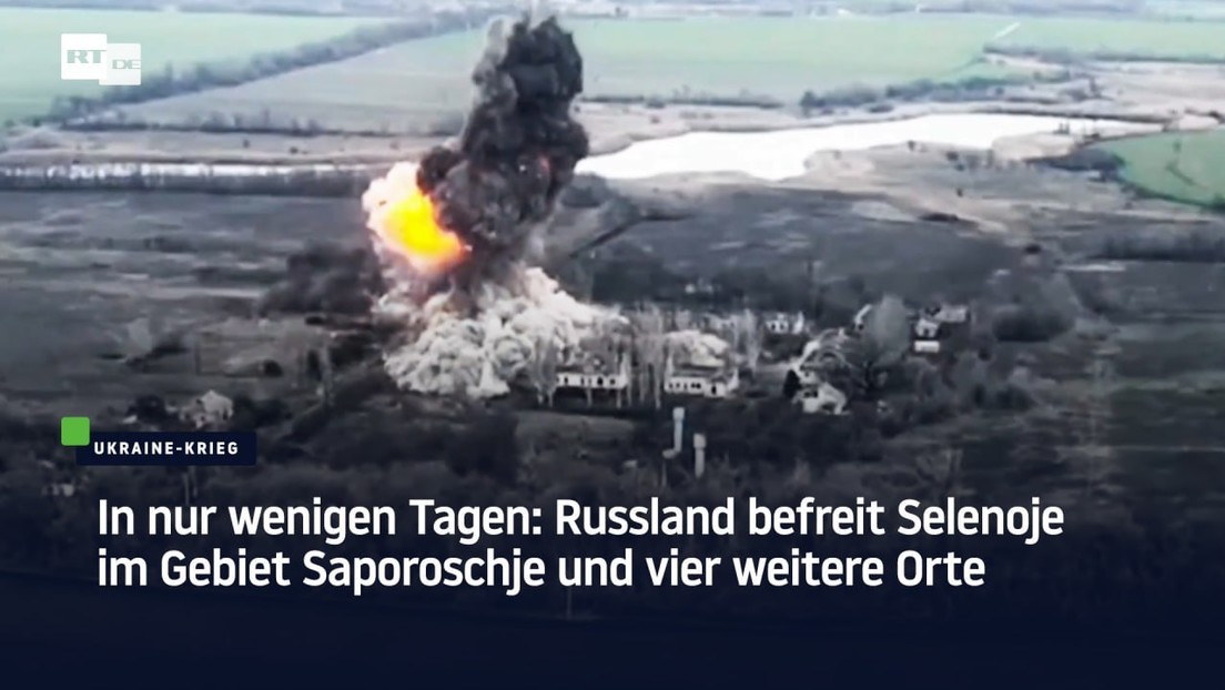In nur wenigen Tagen: Russland befreit Selenoje im Gebiet Saporoschje ...
