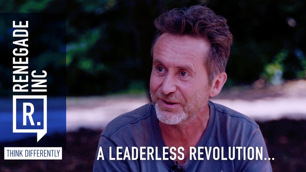 A leaderless revolution… — RT Renegade Inc.