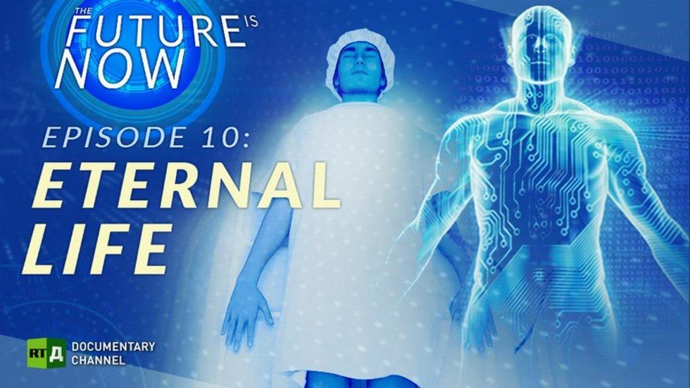 Eternal Life - The Future is Now — RT Documentary