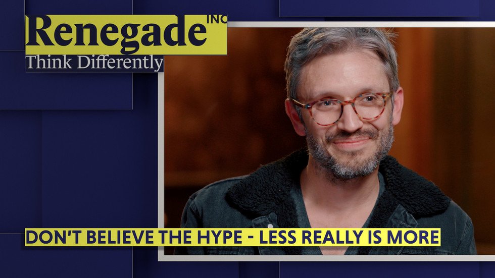 Don’t believe the hype – less really is more — RT Renegade Inc.