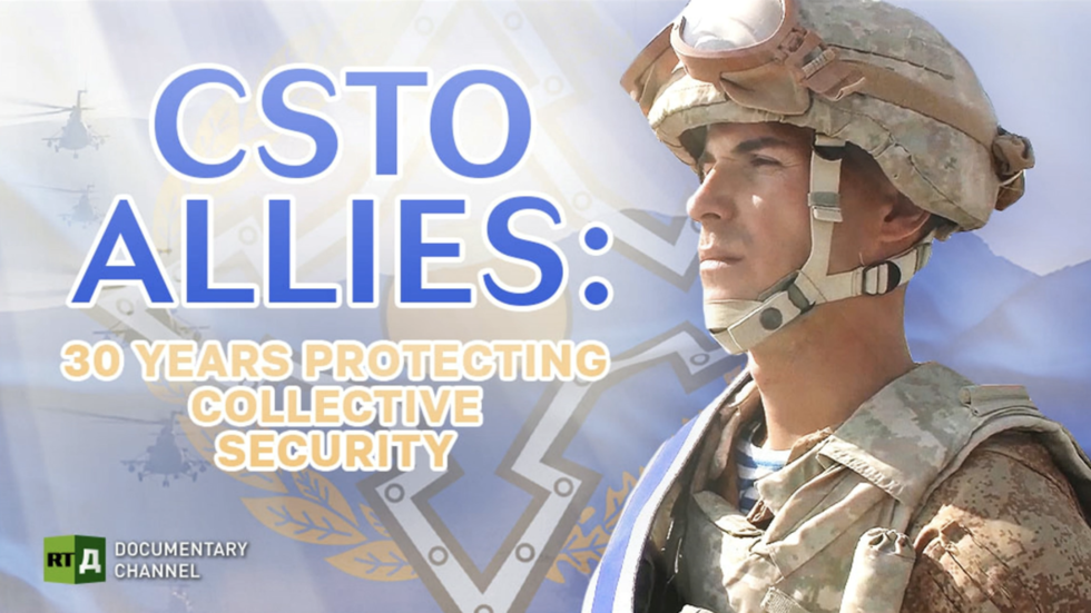 CSTO Allies: 30 Years Protecting Collective Security — RT Documentary