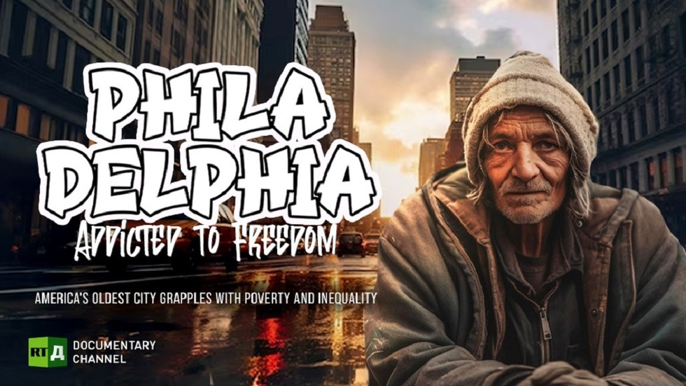 Philadelphia - Addicted to Freedom — RT Documentary