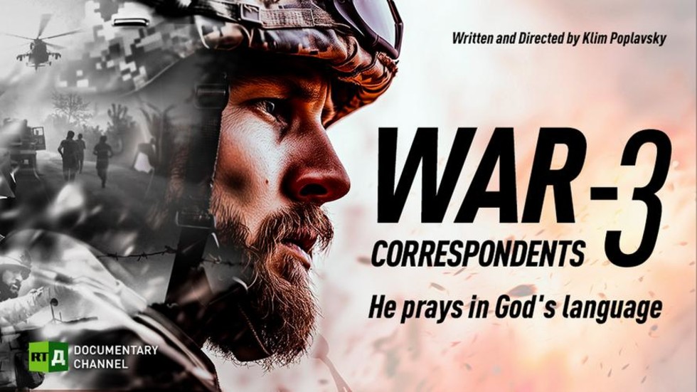 War Correspondents–3: He prays in God’s language — RT Documentary