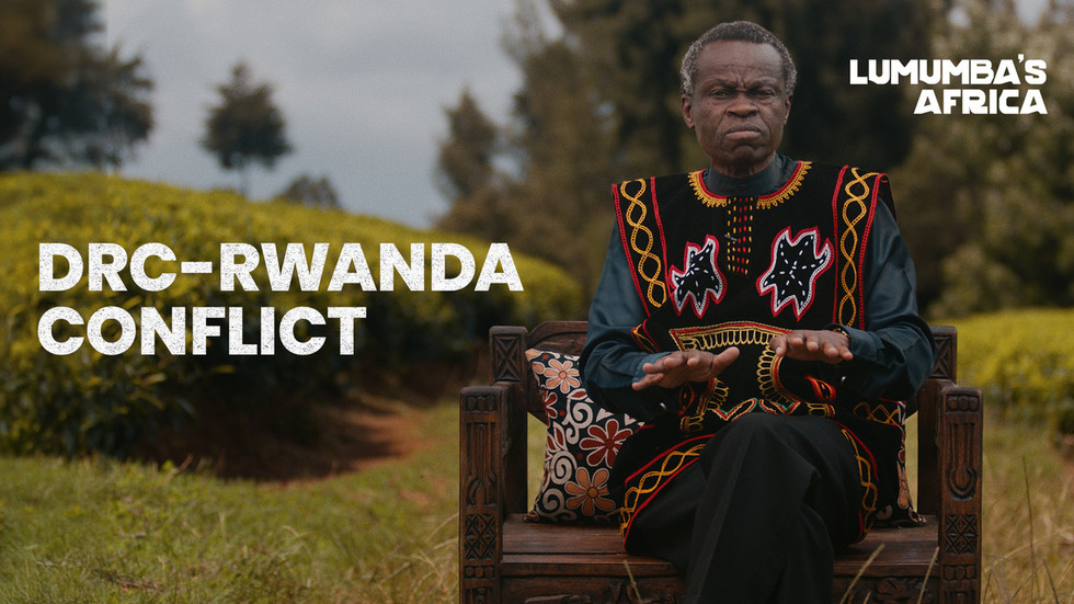 DRC-Rwanda conflict — RT Lumumba’s Africa