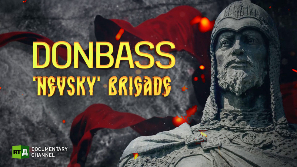 Donbass. ‘Nevsky’ Brigade — RT Documentary