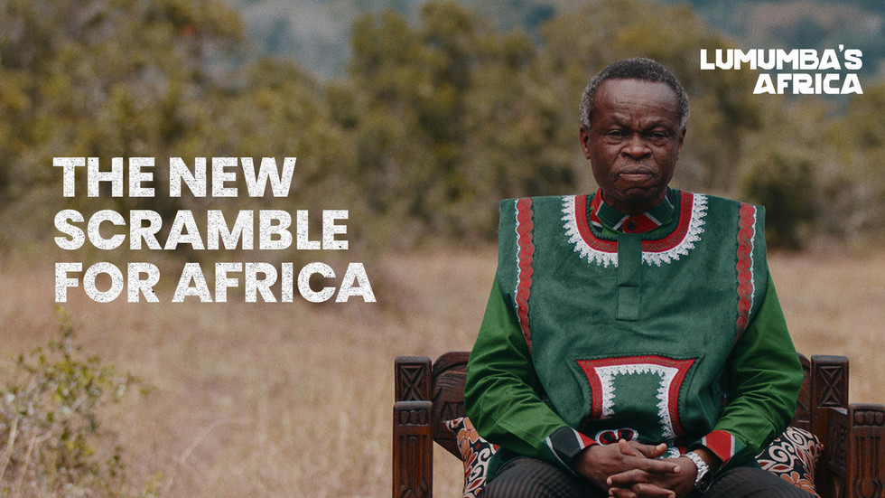 The New Scramble for Africa — RT Lumumba’s Africa